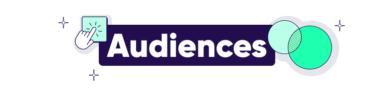 Audiences onboarding guide – Help Center